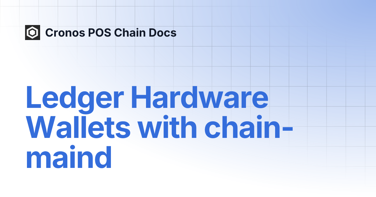 Ledger Hardware Wallets with chain-maind | Cronos POS Chain Docs
