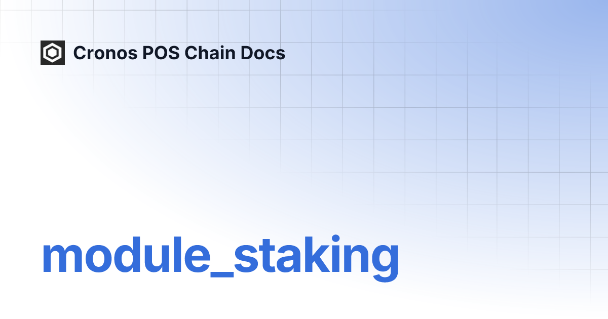 module_staking | Cronos POS Chain Docs