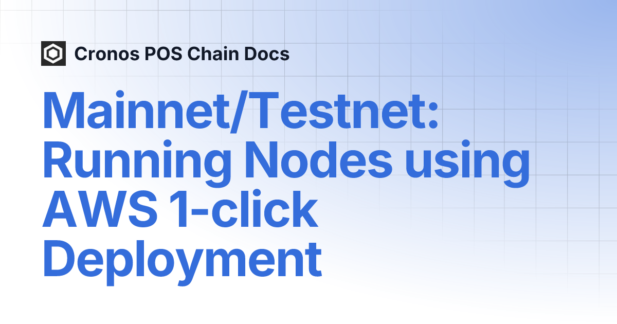 Mainnet/Testnet: Running Nodes using AWS 1-click Deployment | Cronos ...
