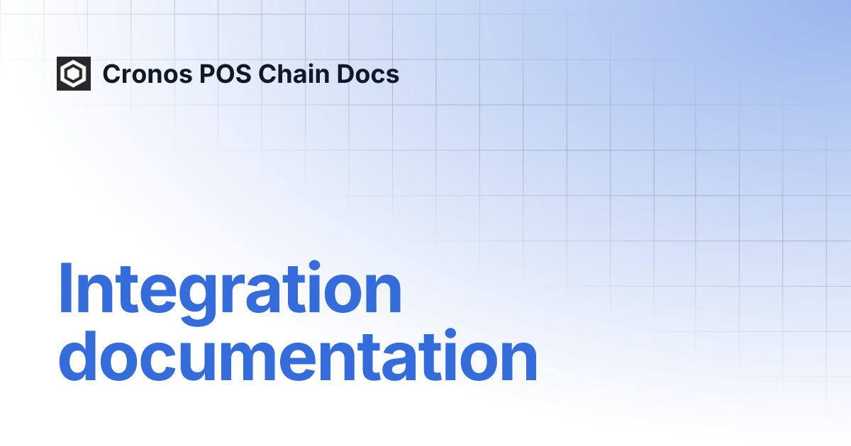 Integration documentation | Cronos POS Chain Docs