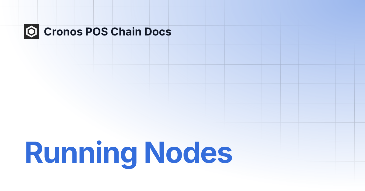 Running Nodes | Cronos POS Chain Docs