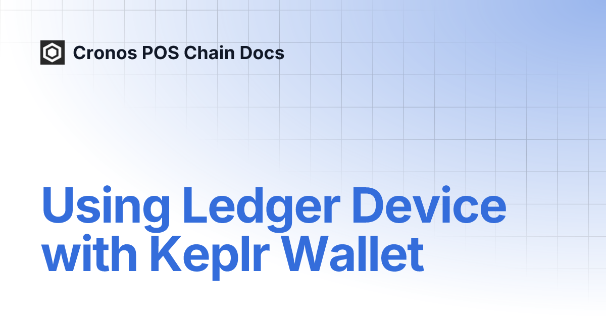 Using Ledger Device with Keplr Wallet | Cronos POS Chain Docs