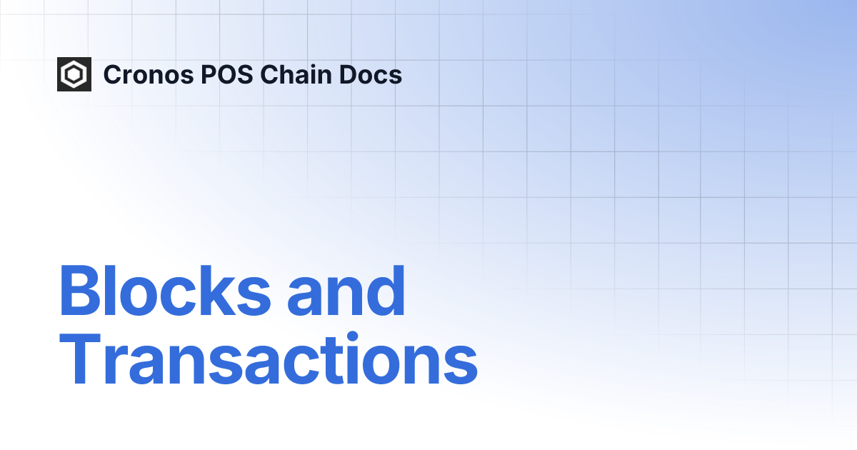 Blocks and Transactions | Cronos POS Chain Docs
