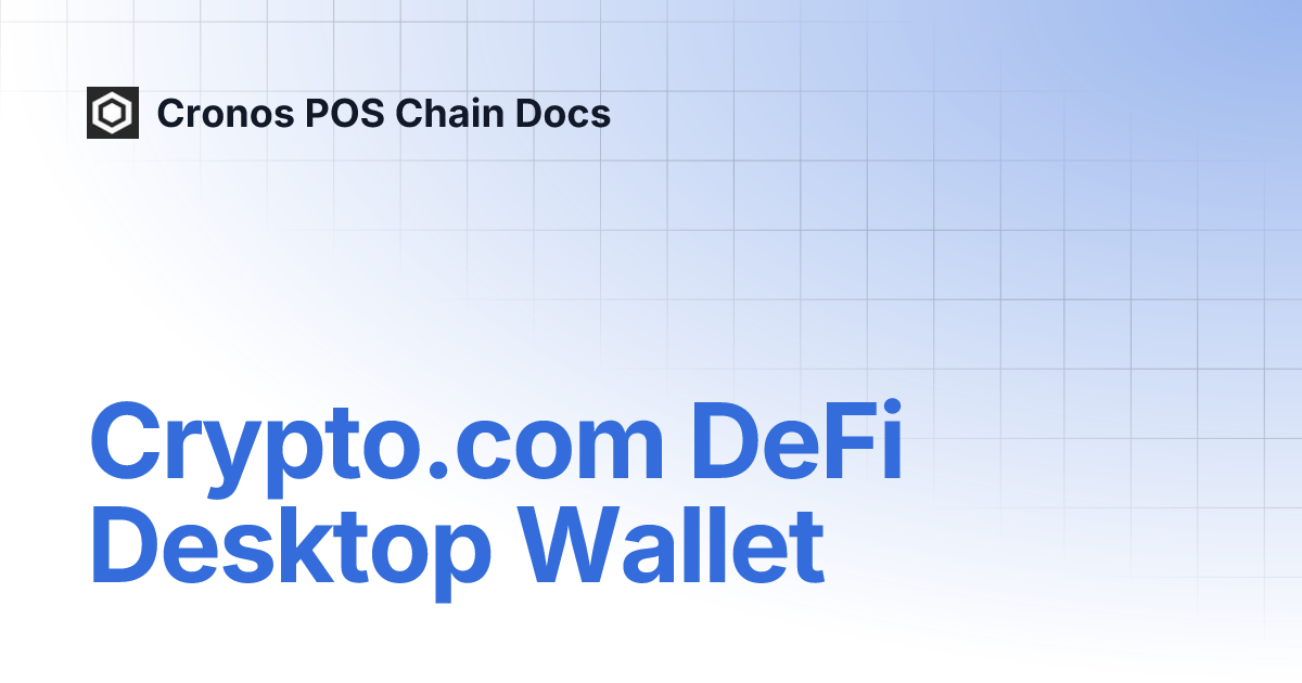 Crypto.com DeFi Desktop Wallet | Cronos POS Chain Docs
