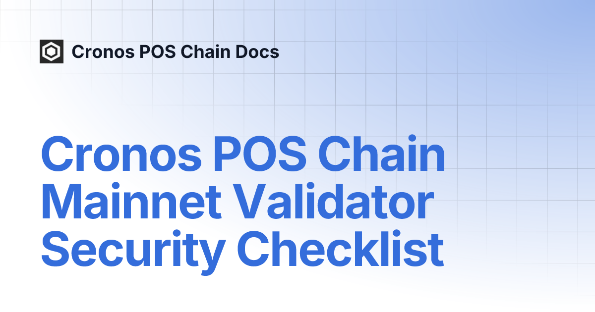 Cronos POS Chain Mainnet Validator Security Checklist | Cronos POS Chain Docs