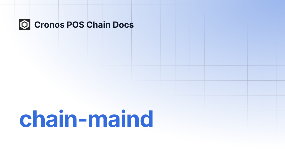 chain-maind | Cronos POS Chain Docs