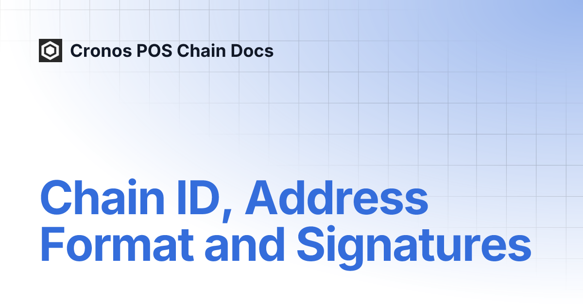 Chain ID, Address Format and Signatures | Cronos POS Chain Docs