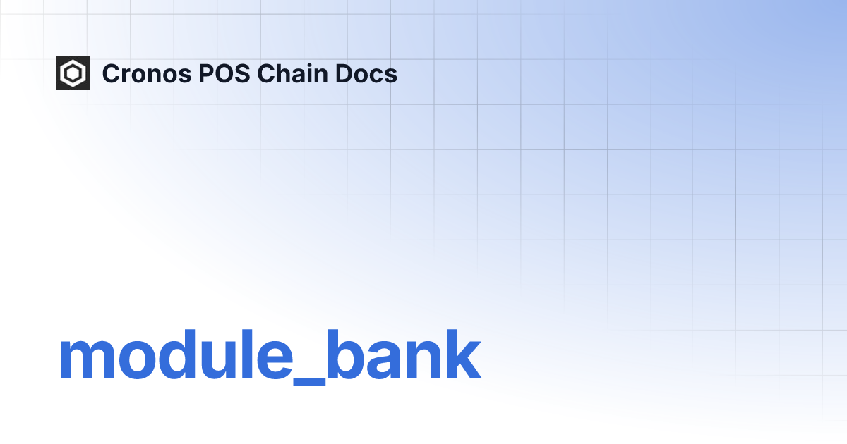 module_bank | Cronos POS Chain Docs